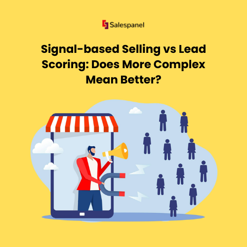 Lead Scoring vs Signal-Based Selling: What’s Better for Modern B2B ...