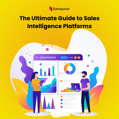 Sales Intelligence Platforms: Complete Guide for Modern B2B Sales Teams - Salespanel Blog